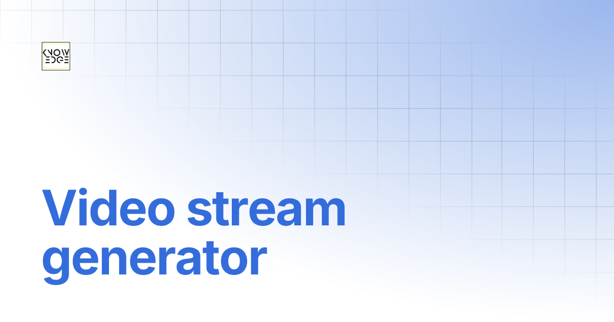 Video stream generator | Sunbird Knowlg